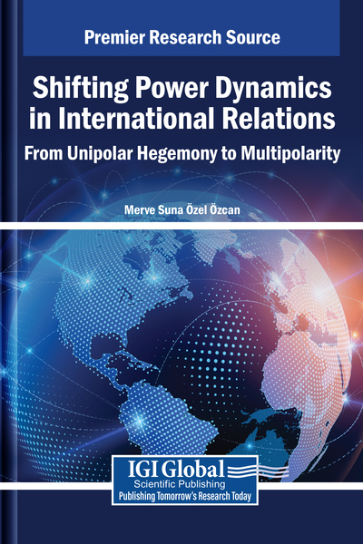 Shifting Power Dynamics in International Relations: From Unipolar Hegemony to Multipolarity ...
