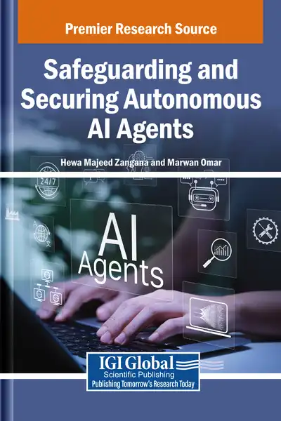 Safeguarding and Securing Autonomous AI Agents: 9798337368764: Computer Science & IT Books | IGI ...