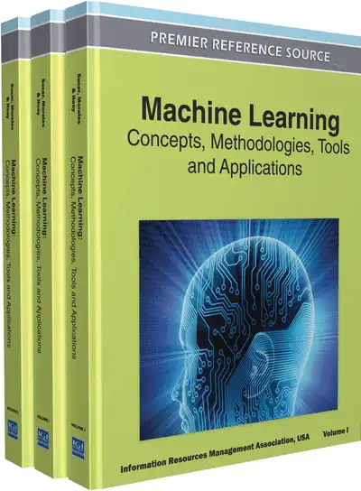 Machine Learning: Concepts, Methodologies, Tools and Applications (3 Volumes): 9781609608187 ...